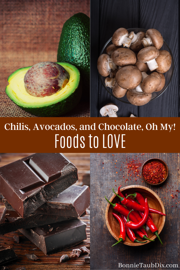 Chilies, Avocados, and Chocolate, Oh My! Foods to LOVE. – Bonnie Taub-Dix